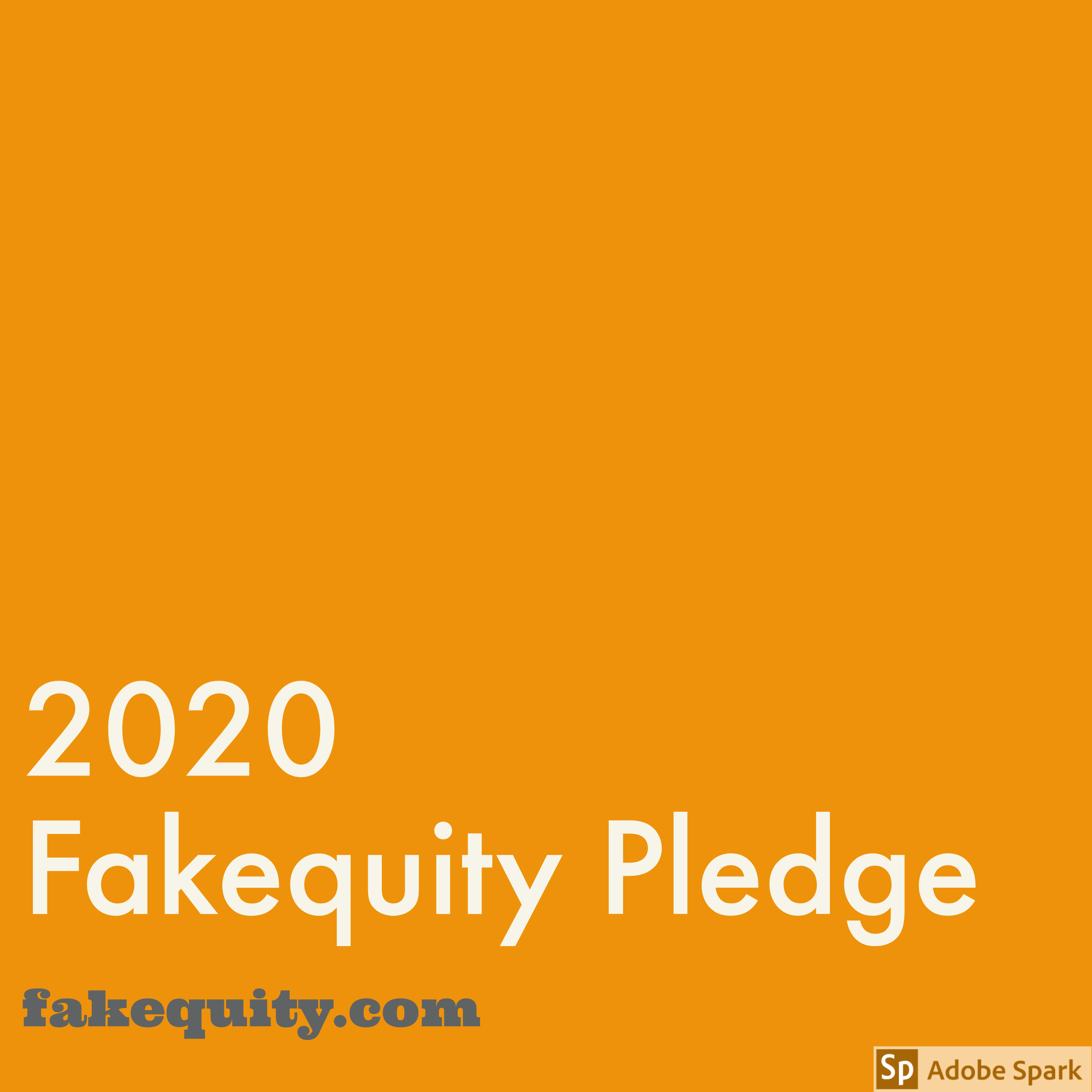 2020 Fakequity Pledge – FAKEQUITY